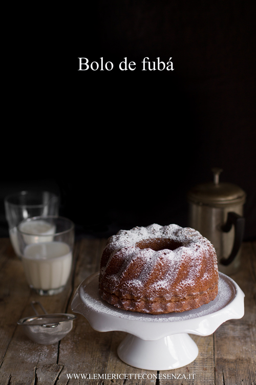 Bolo de fubá, un dolce senza burro con farina di mais Le mie RICETTE ...